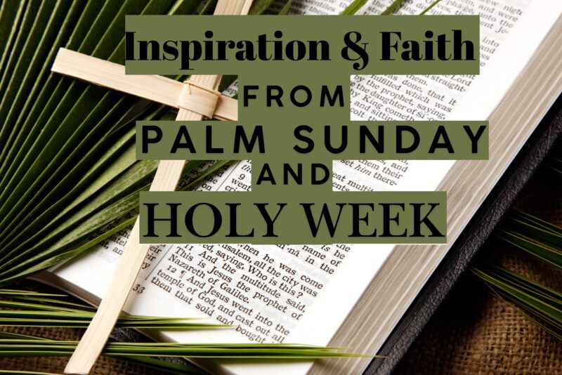 Inspiration From Palm Sunday and Holy Week - IBEAUTIFUL LIFE